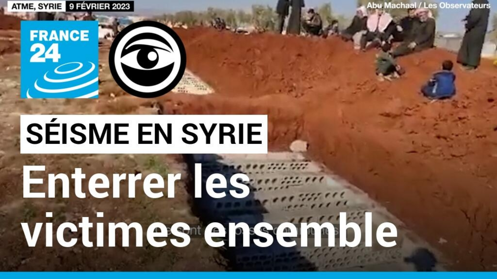 Syrie : des victimes du séisme enterrées à la hâte dans des fosses ...